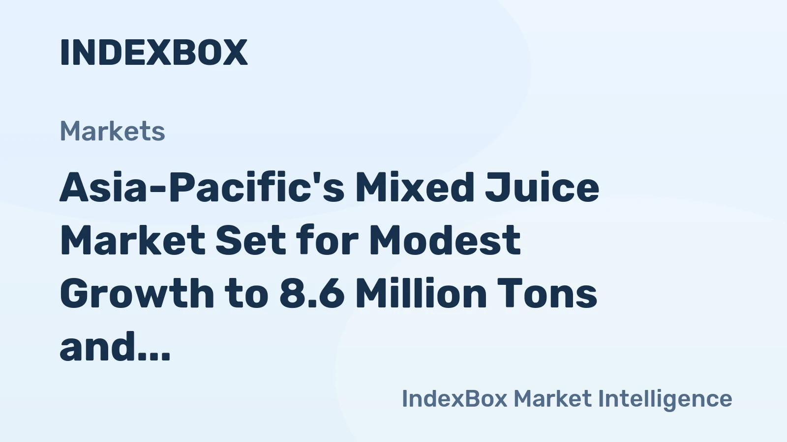 Asia-Pacific's Mixed Juice Market Set for Modest Growth to 8.6 Million Tons and $15.8 Billion