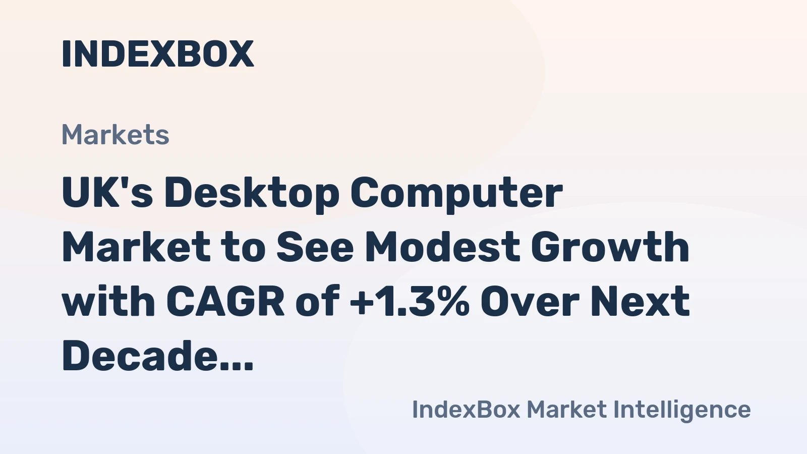 UK's Desktop Computer Market to See Modest Growth with CAGR of +1.3% Over Next Decade