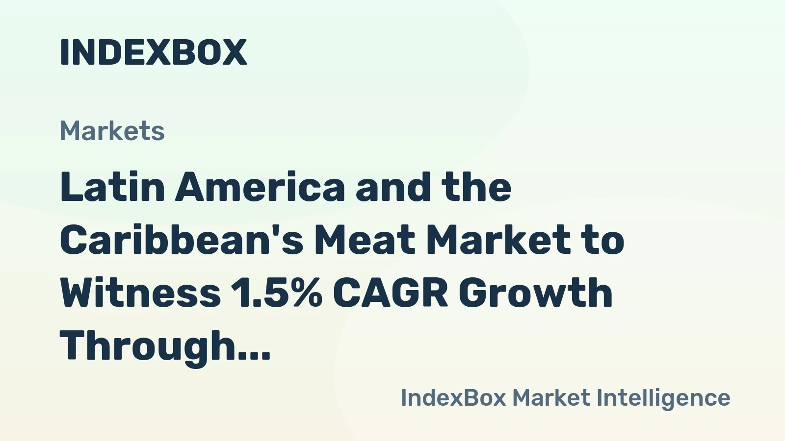Latin America and the Caribbean's Meat Market to Witness 1.5% CAGR Growth Through 2035