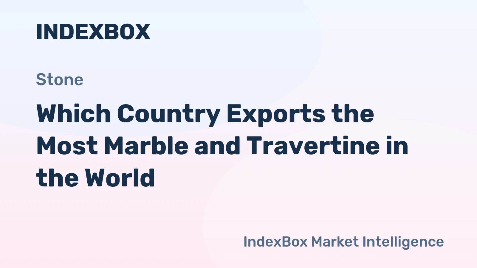 Which Country Exports the Most Marble and Travertine in the World?