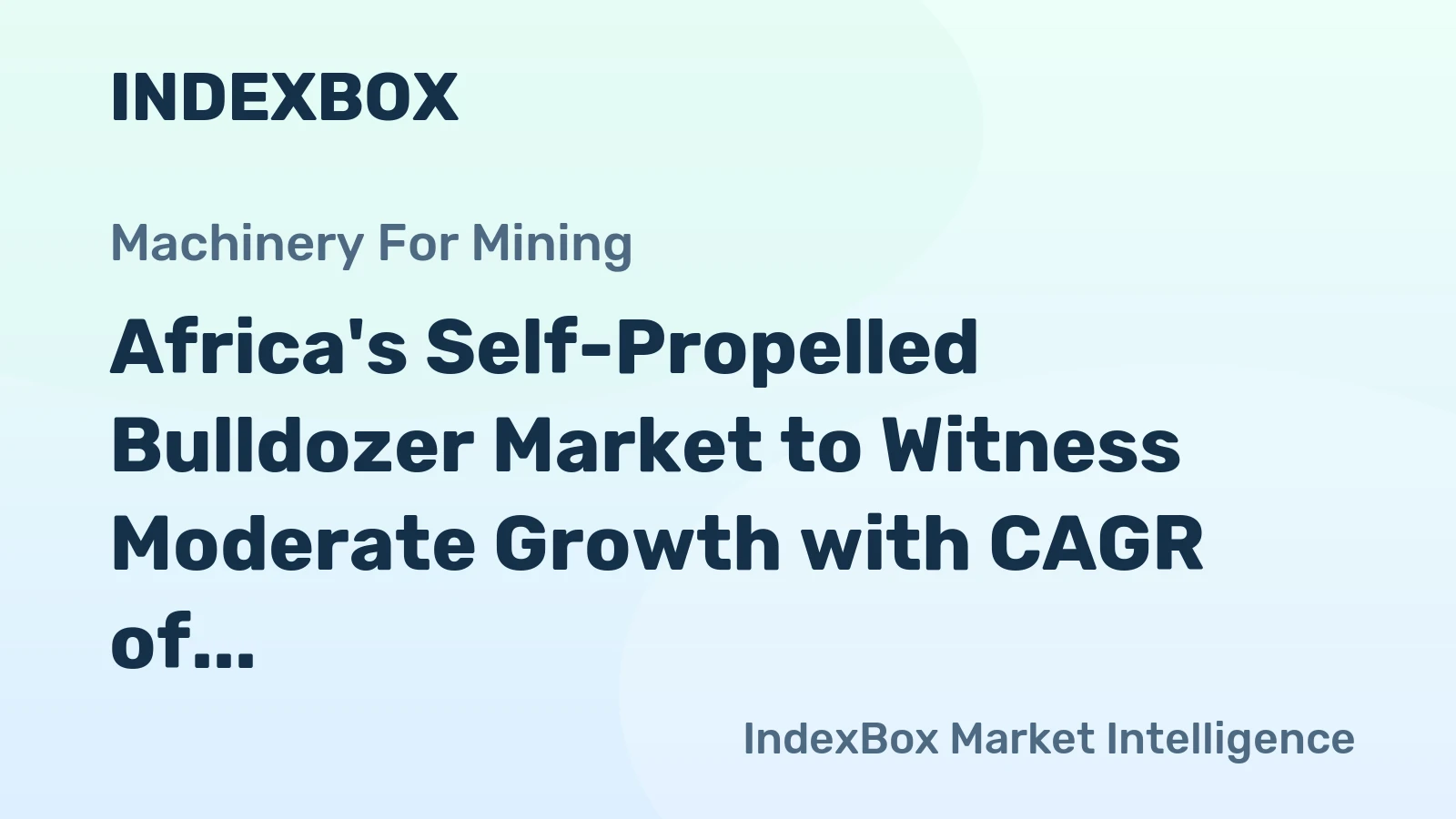 Africa's Self-Propelled Bulldozer Market to Witness Moderate Growth with CAGR of +1.5%
