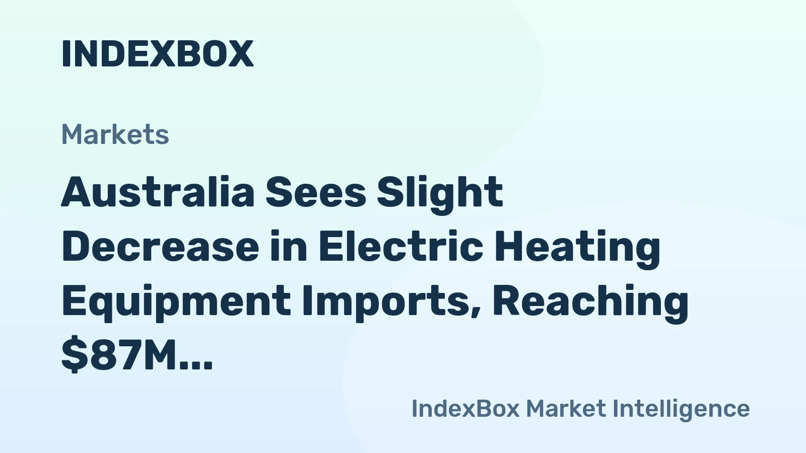 Australia Sees Slight Decrease in Electric Heating Equipment Imports, Reaching $87M in 2023