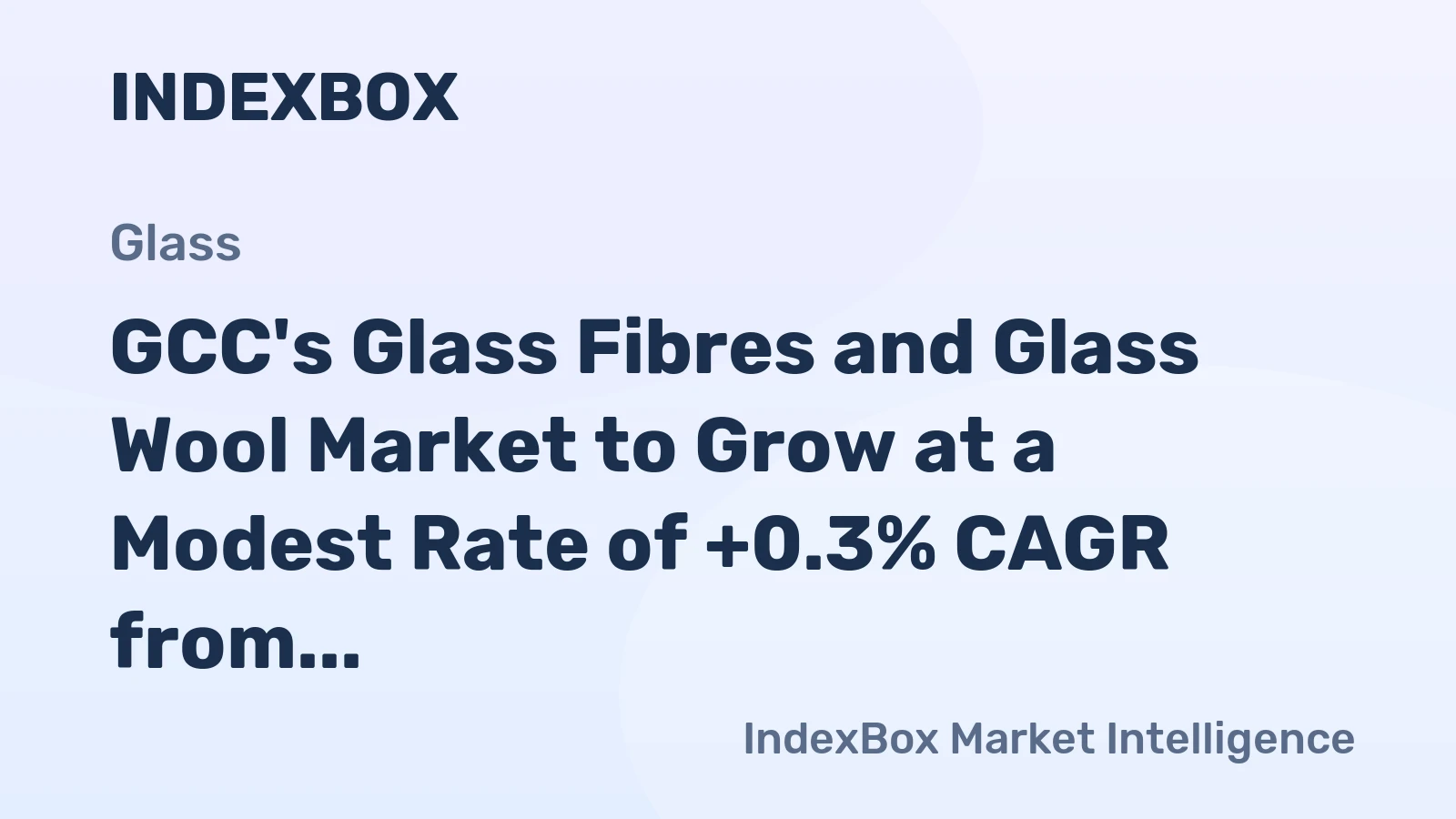 GCC's Glass Fibres and Glass Wool Market to Grow at a Modest Rate of +0.3% CAGR from 2024 to 2035