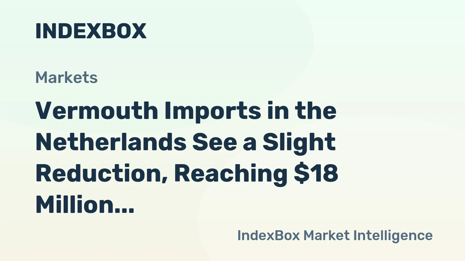 Vermouth Imports in the Netherlands See a Slight Reduction, Reaching $18 Million in 2023.