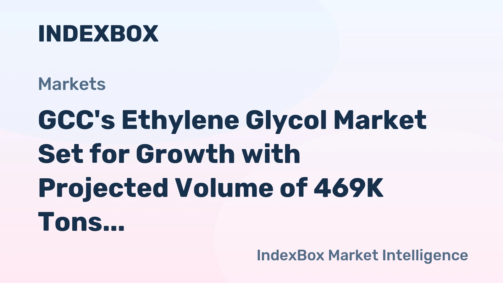 GCC's Ethylene Glycol Market Set for Growth with Projected Volume of 469K Tons and Value of $403M by 2035