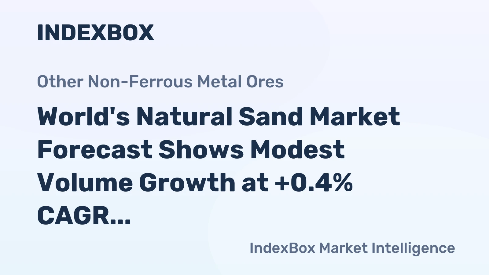 World's Natural Sand Market Forecast Shows Modest Volume Growth at +0.4% CAGR Through 2035