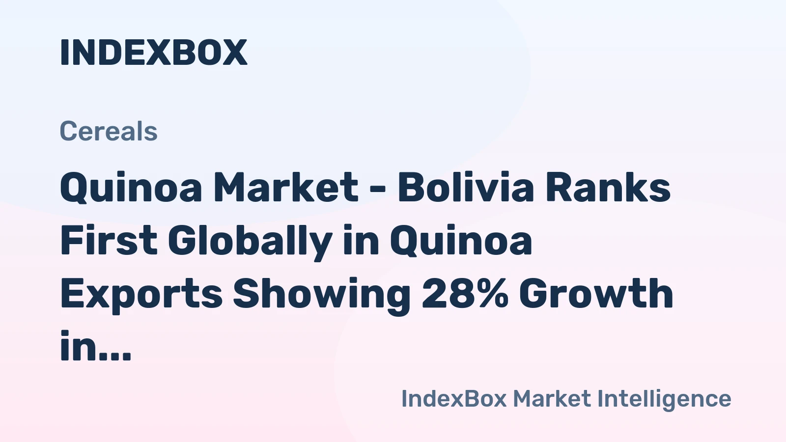Quinoa Market - Bolivia Ranks First Globally in Quinoa Exports Showing 28% Growth in 2014