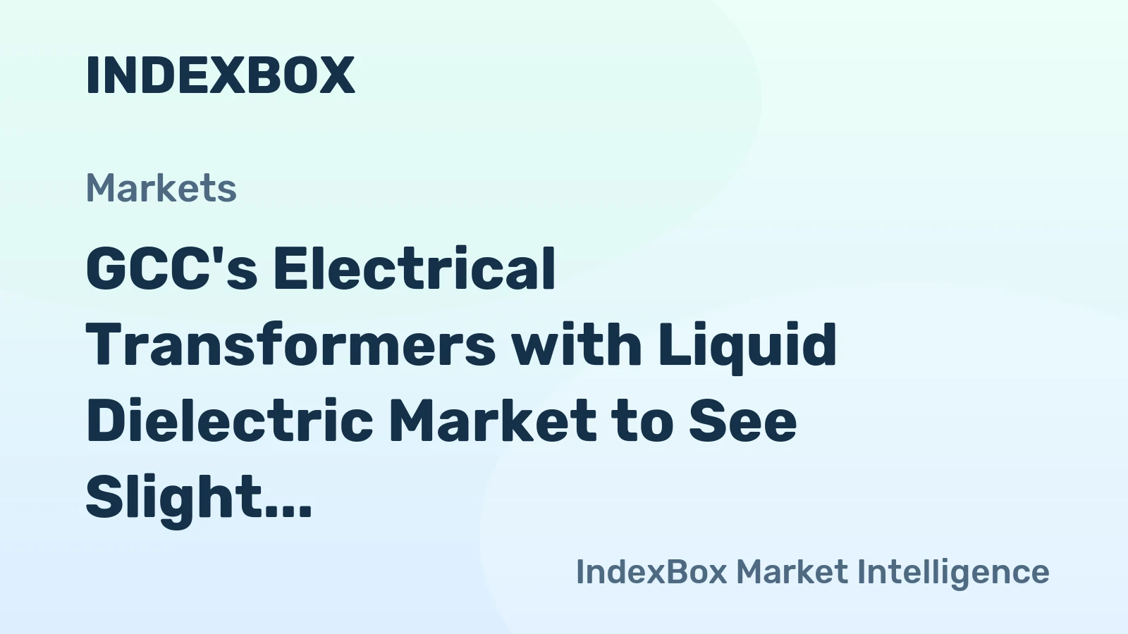 GCC's Electrical Transformers with Liquid Dielectric Market to See Slight Growth with CAGR of +0.9% by 2035