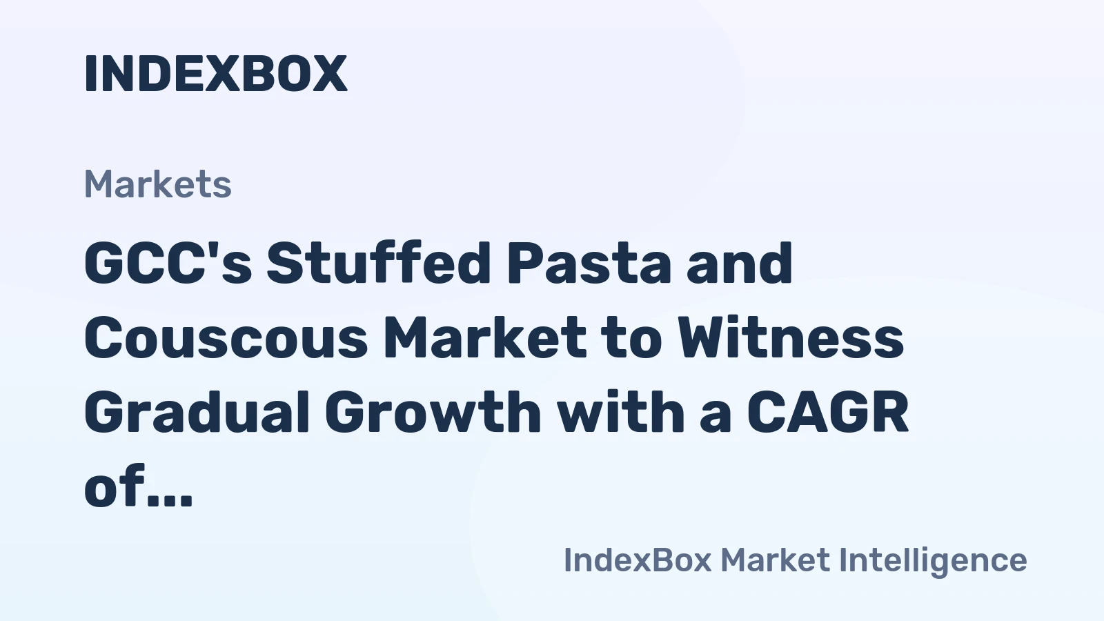 GCC's Stuffed Pasta and Couscous Market to Witness Gradual Growth with a CAGR of +1.8% Over the Next Decade
