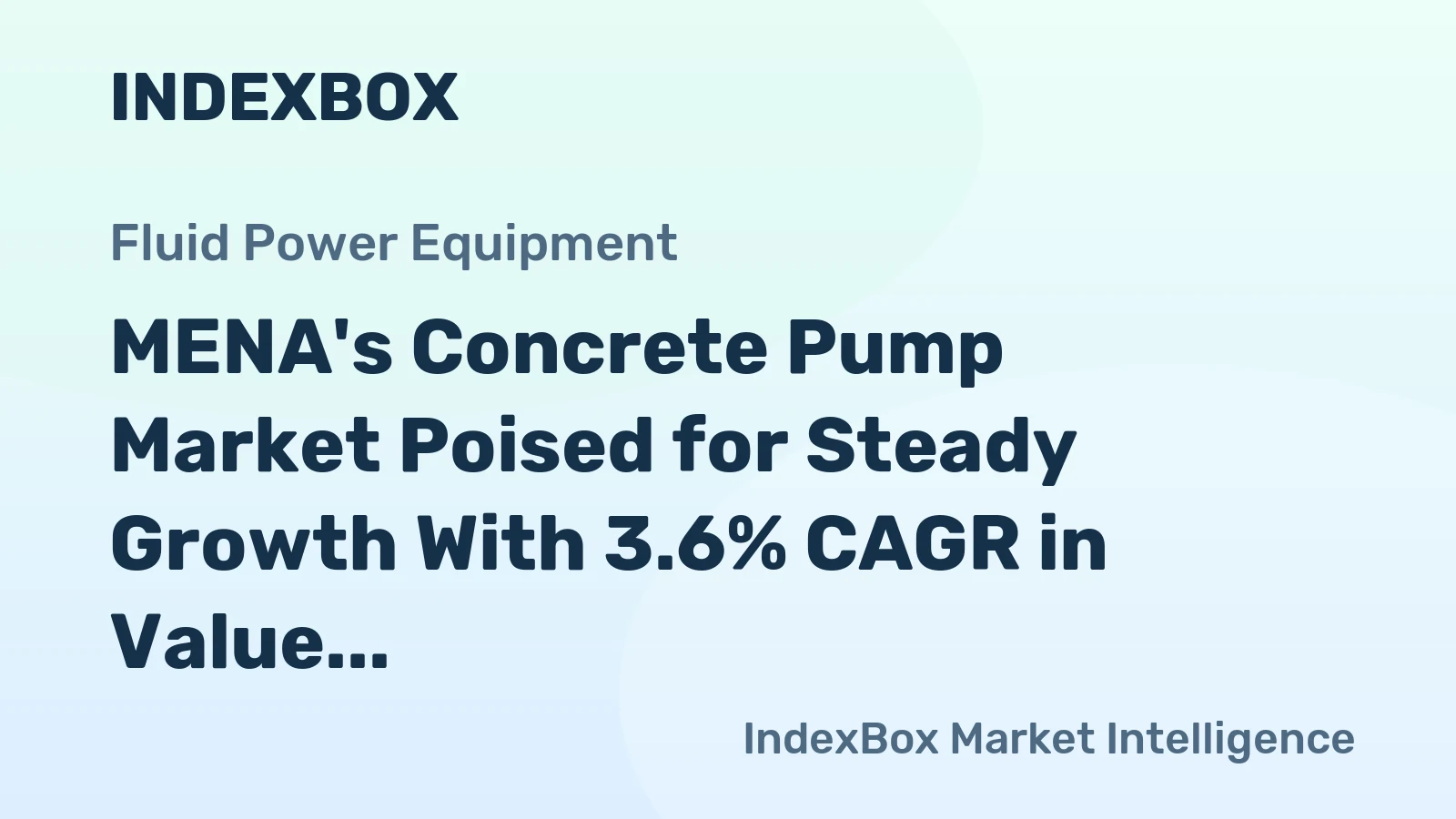 MENA's Concrete Pump Market Poised for Steady Growth With 3.6% CAGR in Value