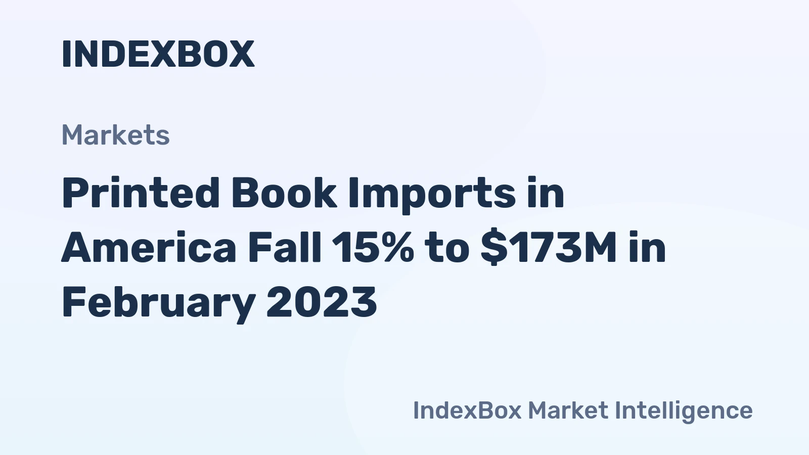 Printed Book Imports in America Fall 15% to $173M in February 2023