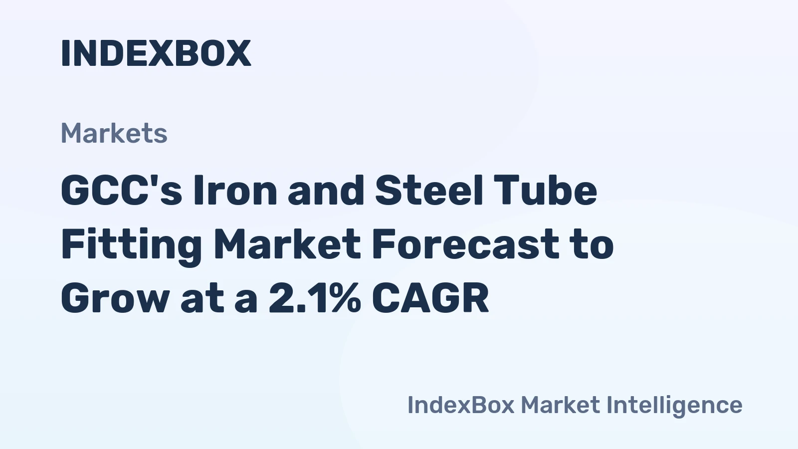 GCC's Iron and Steel Tube Fitting Market Forecast to Grow at a 2.1% CAGR