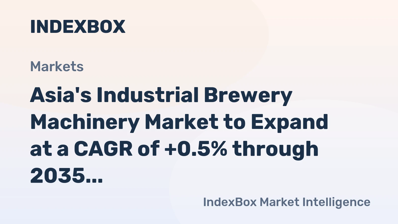 Asia's Industrial Brewery Machinery Market to Expand at a CAGR of +0.5% through 2035, Reaching 101K Units