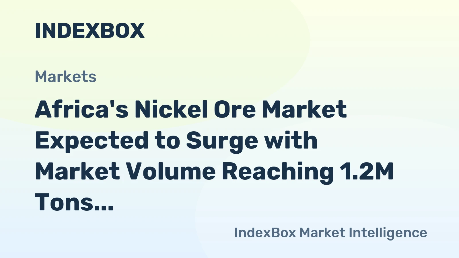 Africa's Nickel Ore Market Expected to Surge with Market Volume Reaching 1.2M Tons and Value Surpassing $1.2B by 2035