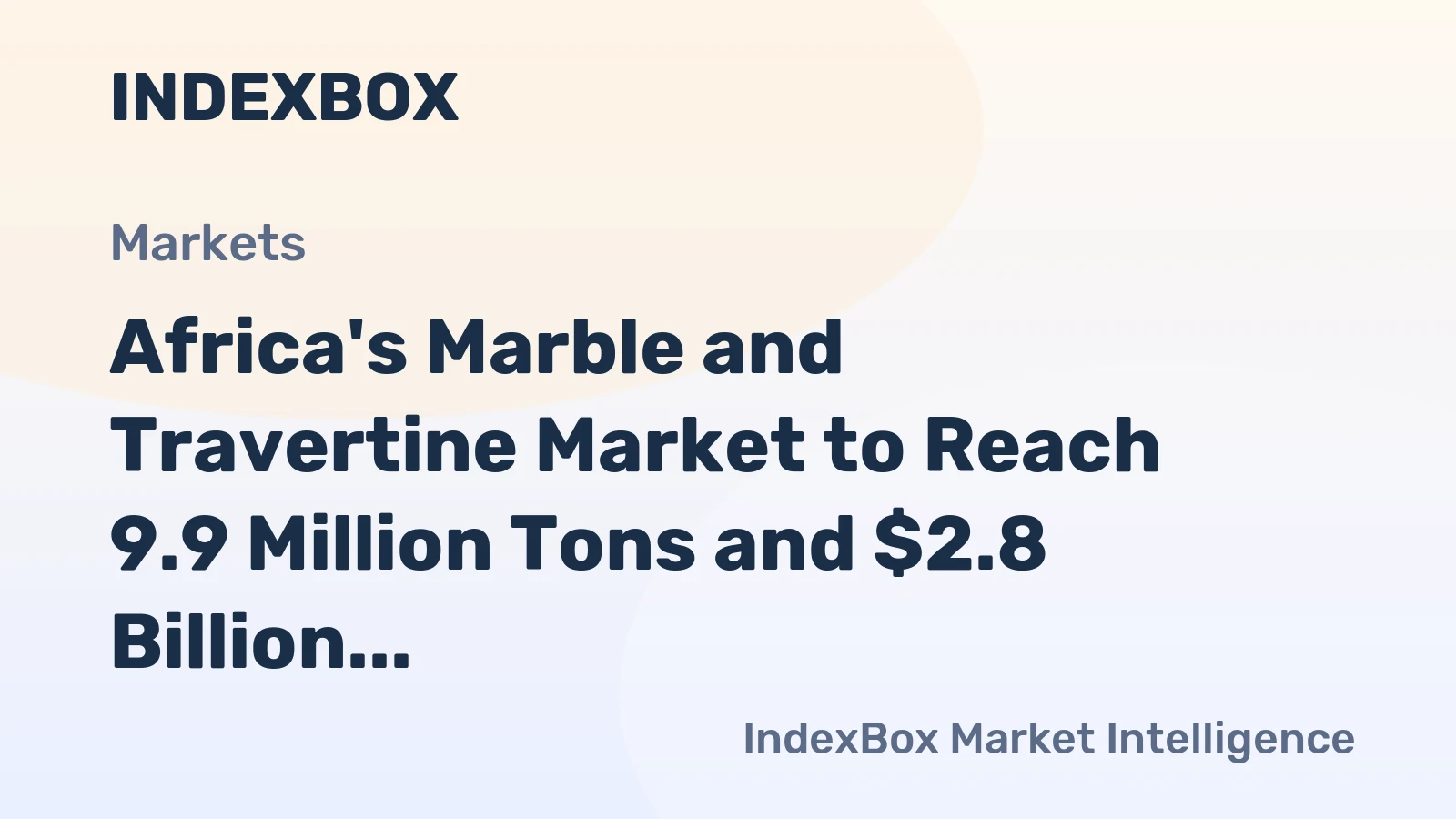 Africa's Marble and Travertine Market to Reach 9.9 Million Tons and $2.8 Billion by 2035