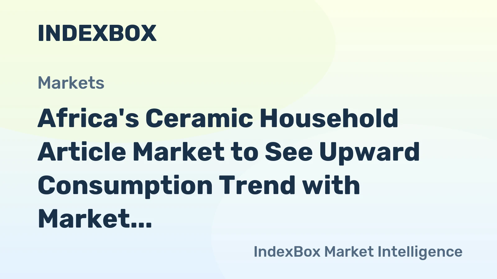 Africa's Ceramic Household Article Market to See Upward Consumption Trend with Market Volume Growing to 355K tons and Value Reaching $1.3B by 2035