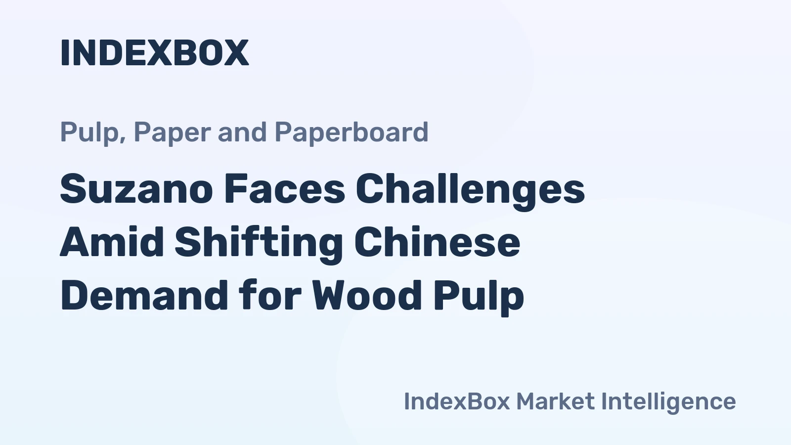 Suzano Faces Challenges Amid Shifting Chinese Demand for Wood Pulp