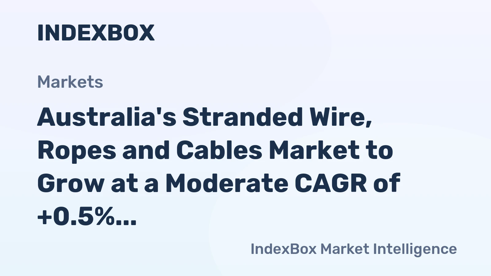 Australia's Stranded Wire, Ropes and Cables Market to Grow at a Moderate CAGR of +0.5% from 2024 to 2035