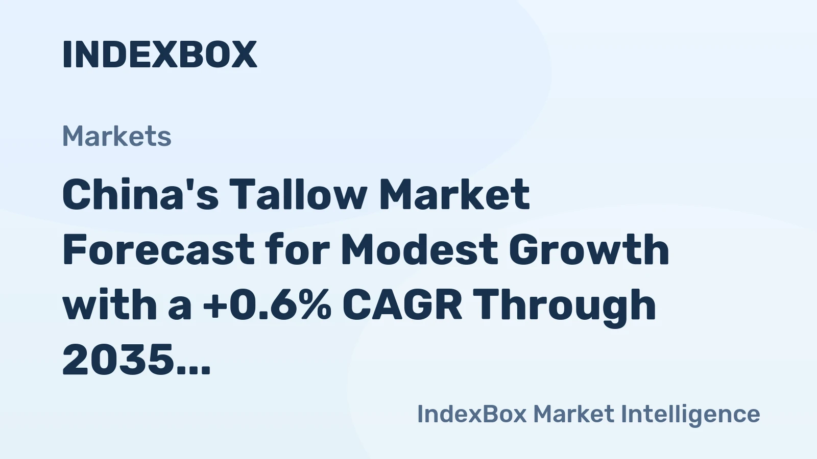 China's Tallow Market Forecast for Modest Growth with a +0.6% CAGR Through 2035