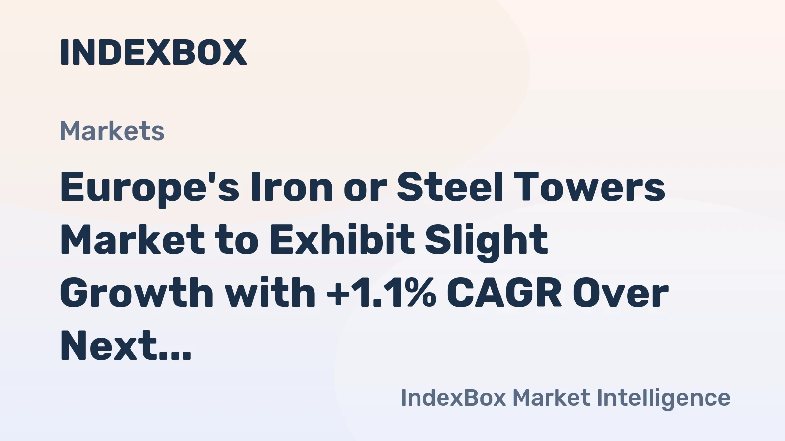 Europe's Iron or Steel Towers Market to Exhibit Slight Growth with +1.1% CAGR Over Next Decade