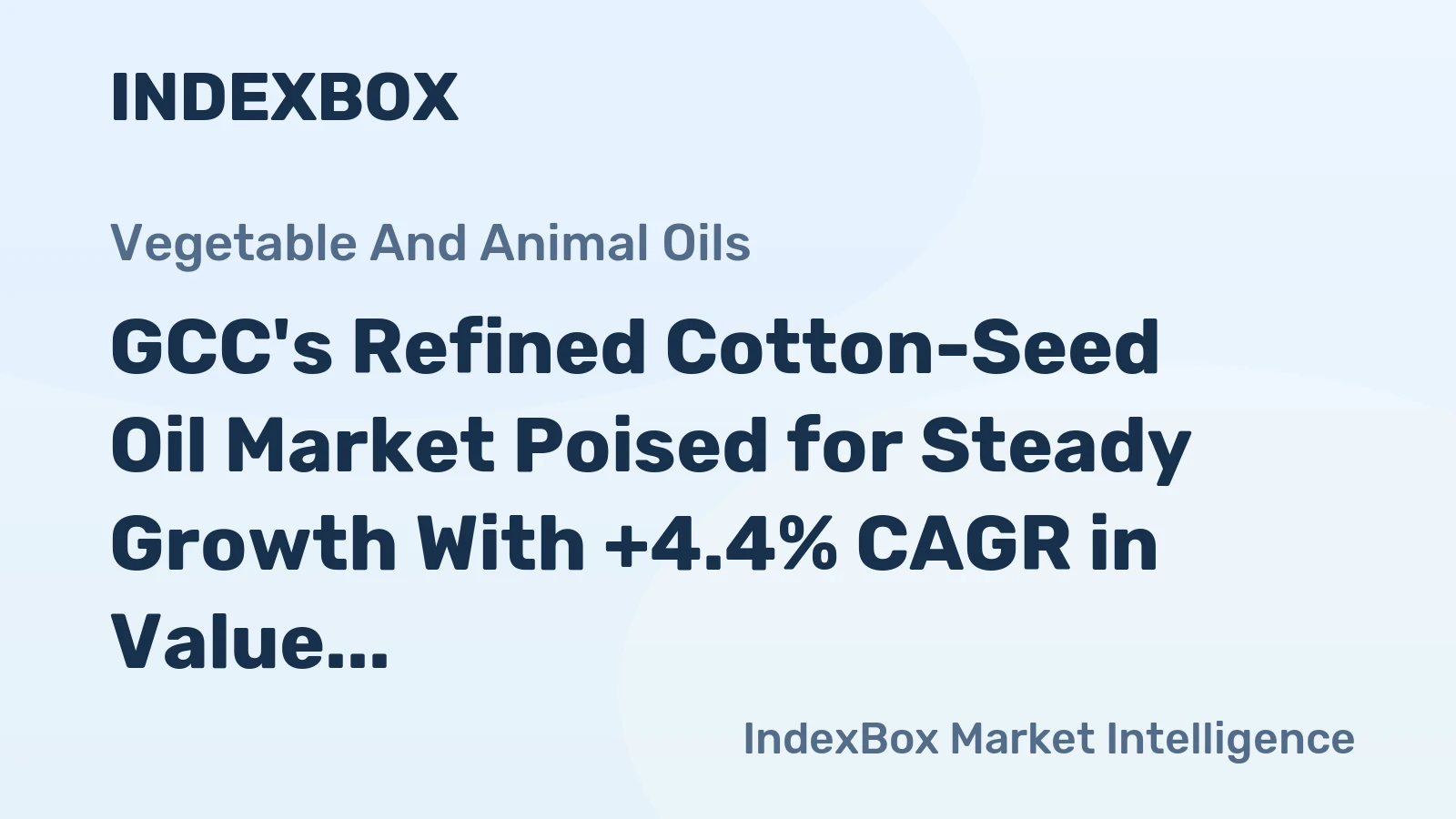 GCC's Refined Cotton-Seed Oil Market Poised for Steady Growth With +4.4% CAGR in Value