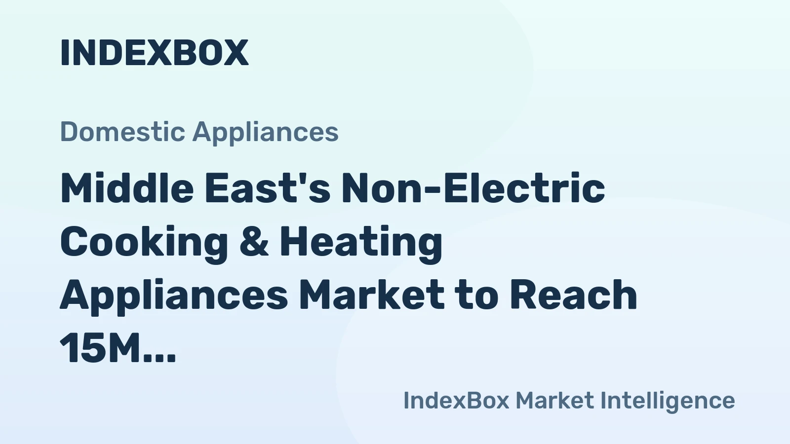 Middle East's Non-Electric Cooking & Heating Appliances Market to Reach 15M Units and $1.5B by 2035