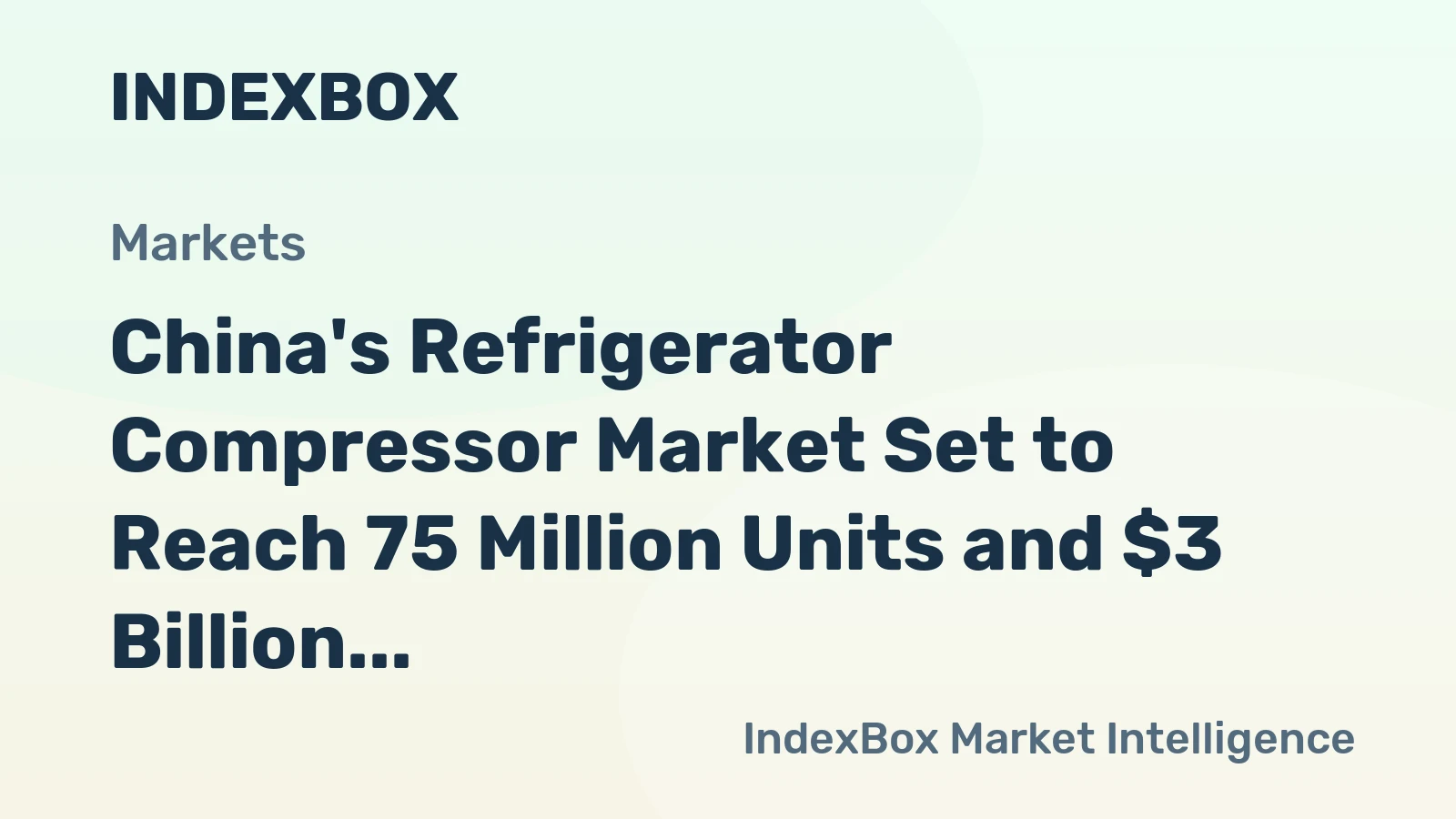 China's Refrigerator Compressor Market Set to Reach 75 Million Units and $3 Billion by 2035