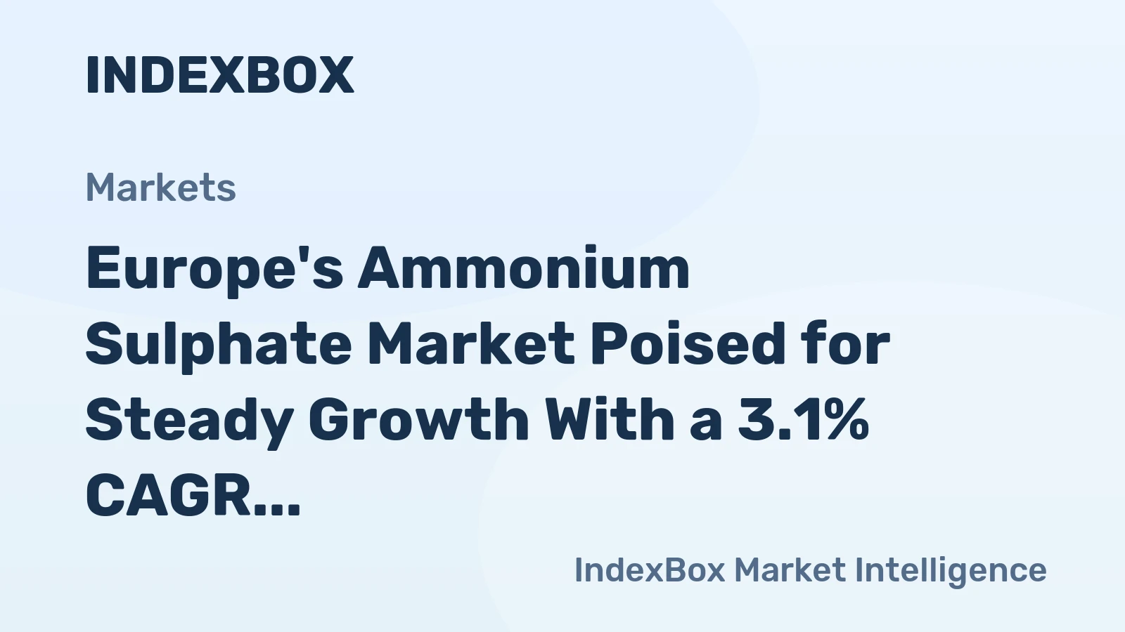 Europe's Ammonium Sulphate Market Poised for Steady Growth With a 3.1% CAGR in Value