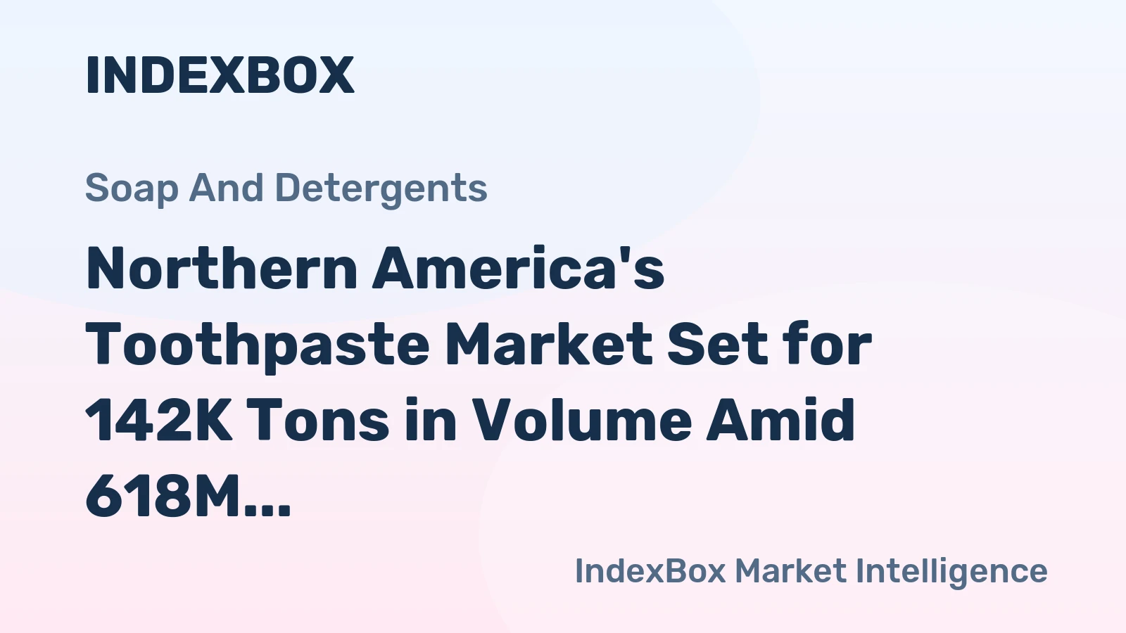 Northern America's Toothpaste Market Set for 142K Tons in Volume Amid 618M Drop in Value