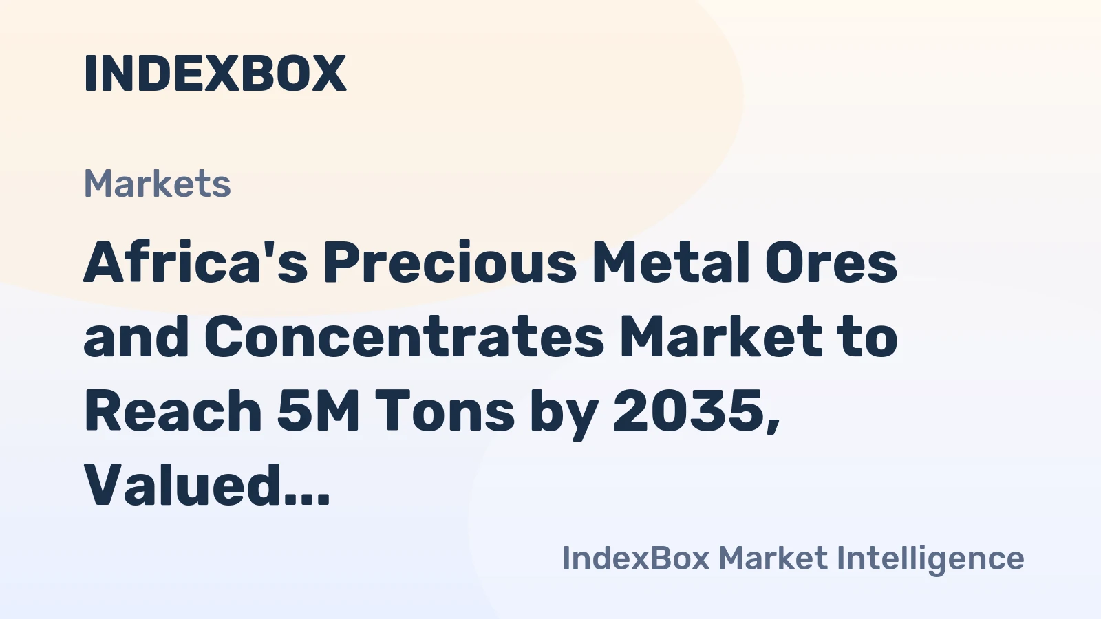 Africa's Precious Metal Ores and Concentrates Market to Reach 5M Tons by 2035, Valued at $95.3B