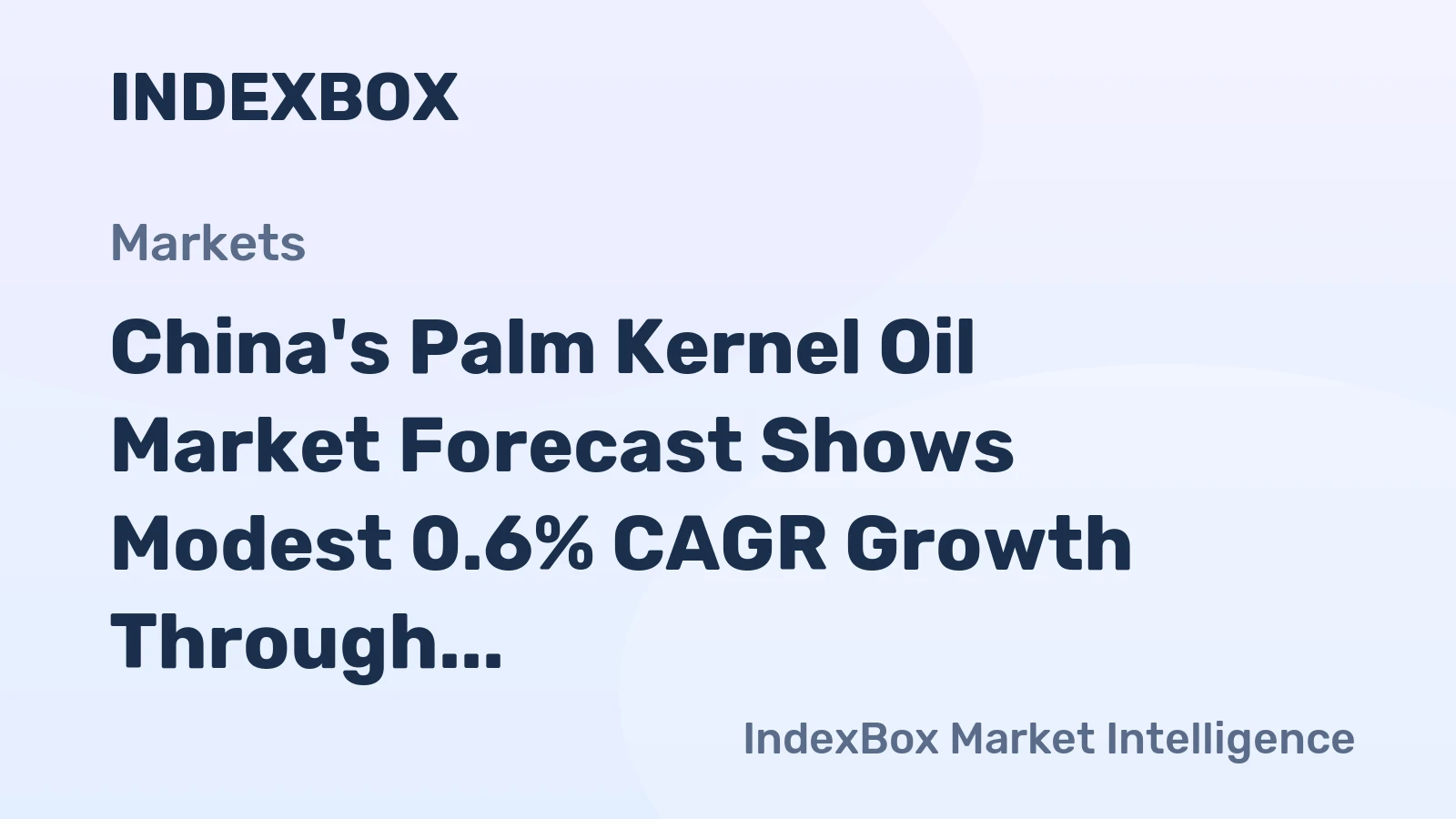 China's Palm Kernel Oil Market Forecast Shows Modest 0.6% CAGR Growth Through 2035