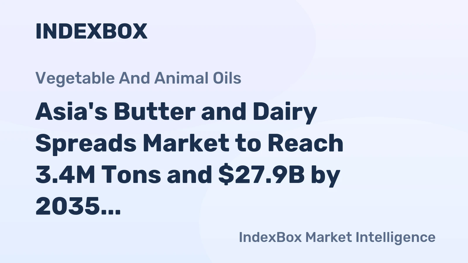 Asia's Butter and Dairy Spreads Market to Reach 3.4M Tons and $27.9B by 2035