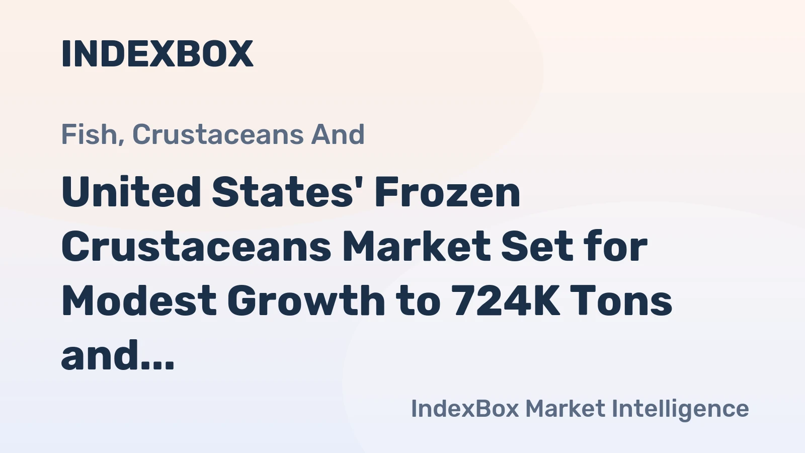 United States' Frozen Crustaceans Market Set for Modest Growth to 724K Tons and $7.4B by 2035