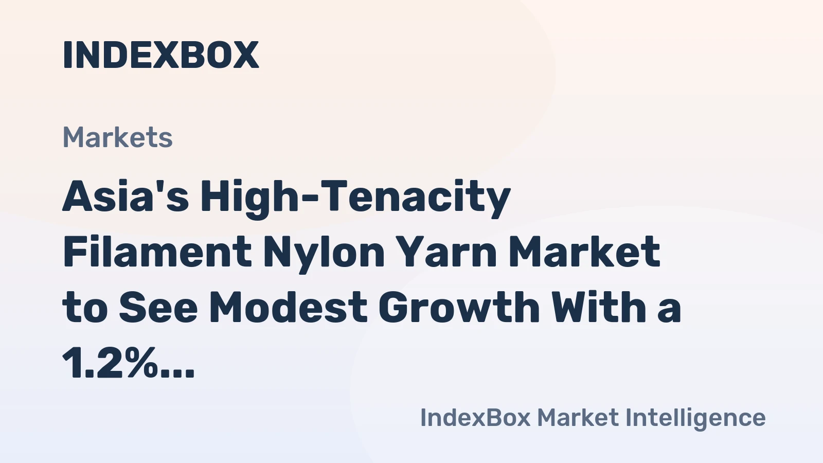 Asia's High-Tenacity Filament Nylon Yarn Market to See Modest Growth With a 1.2% Value CAGR