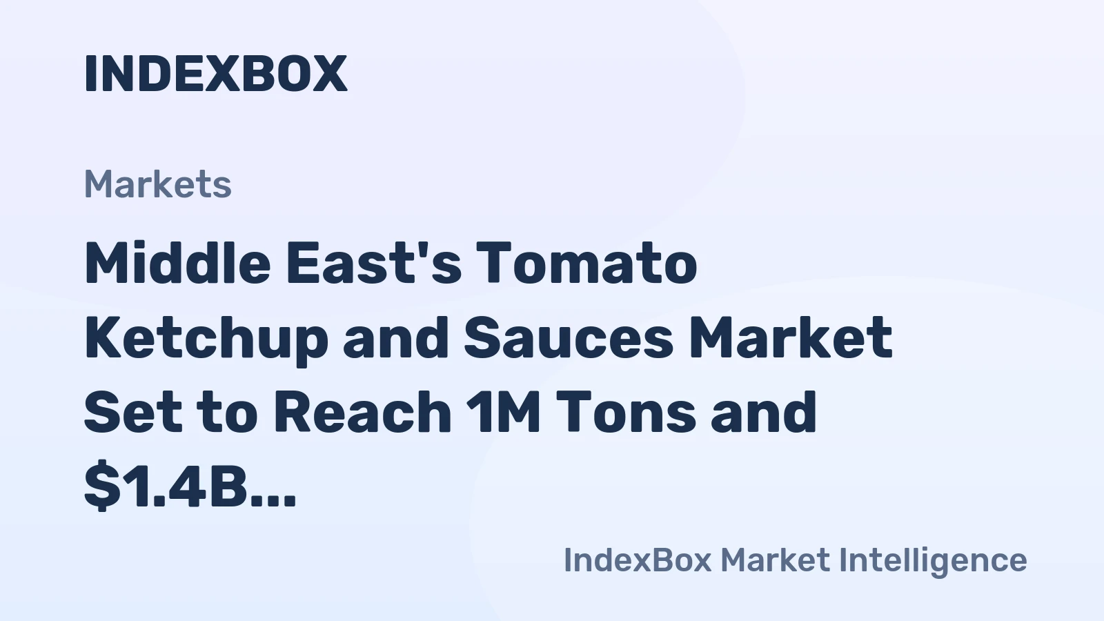 Middle East's Tomato Ketchup and Sauces Market Set to Reach 1M Tons and $1.4B by 2035