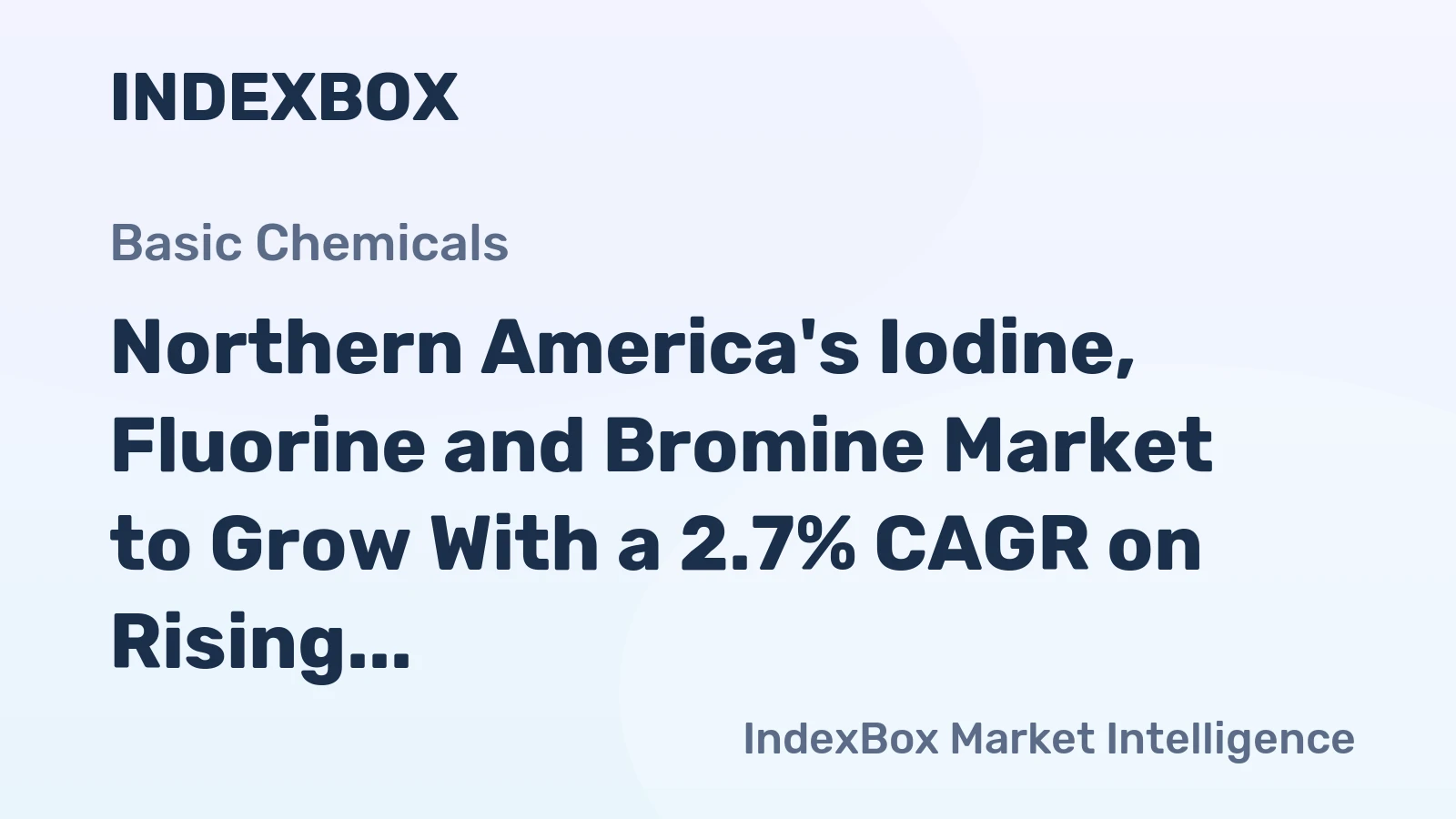 Northern America's Iodine, Fluorine and Bromine Market to Grow With a 2.7% CAGR on Rising Demand
