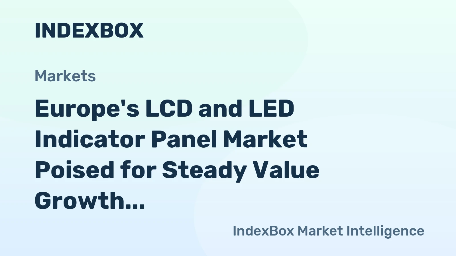 Europe's LCD and LED Indicator Panel Market Poised for Steady Value Growth at 2.7% CAGR Through 2035