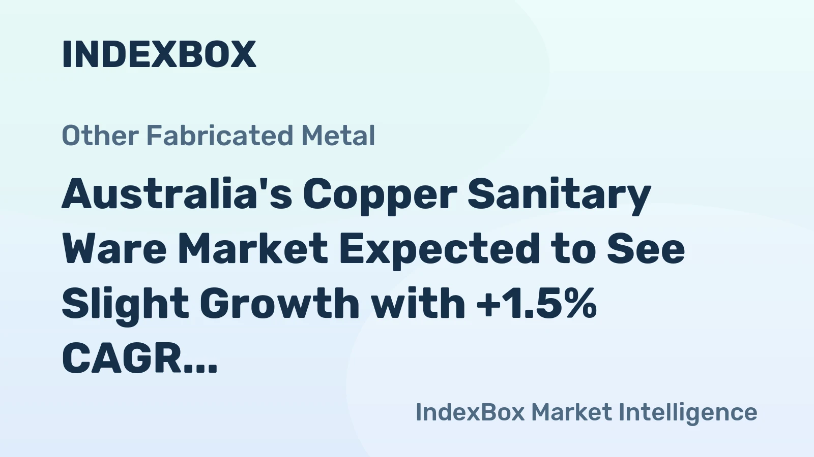 Australia's Copper Sanitary Ware Market Expected to See Slight Growth with +1.5% CAGR