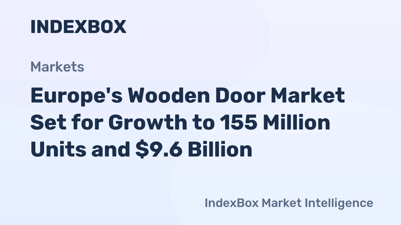 Europe's Wooden Door Market Set for Growth to 155 Million Units and $9.6 Billion