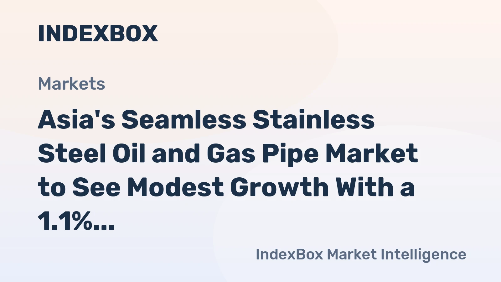 Asia's Seamless Stainless Steel Oil and Gas Pipe Market to See Modest Growth With a 1.1% CAGR Through 2035