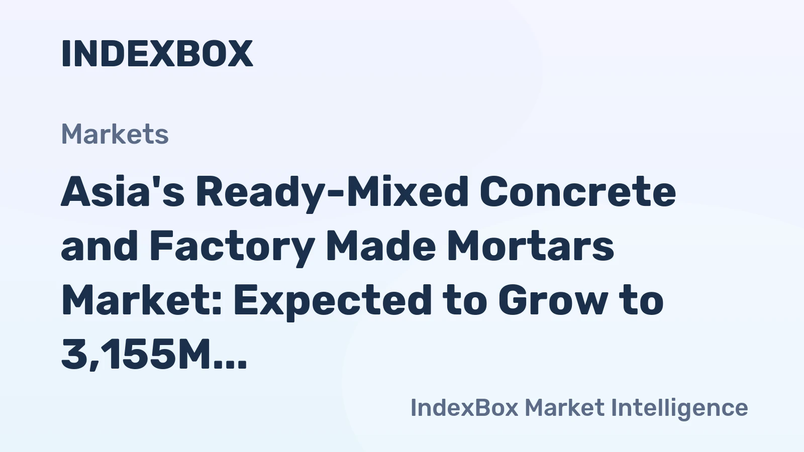 Asia's Ready-Mixed Concrete and Factory Made Mortars Market: Expected to Grow to 3,155M Tons and $1,029.4B by 2035