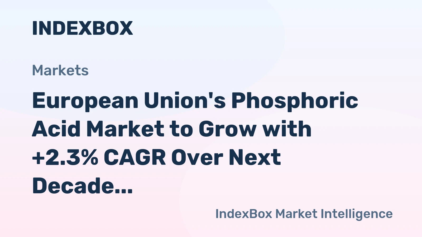 European Union's Phosphoric Acid Market to Grow with +2.3% CAGR Over Next Decade