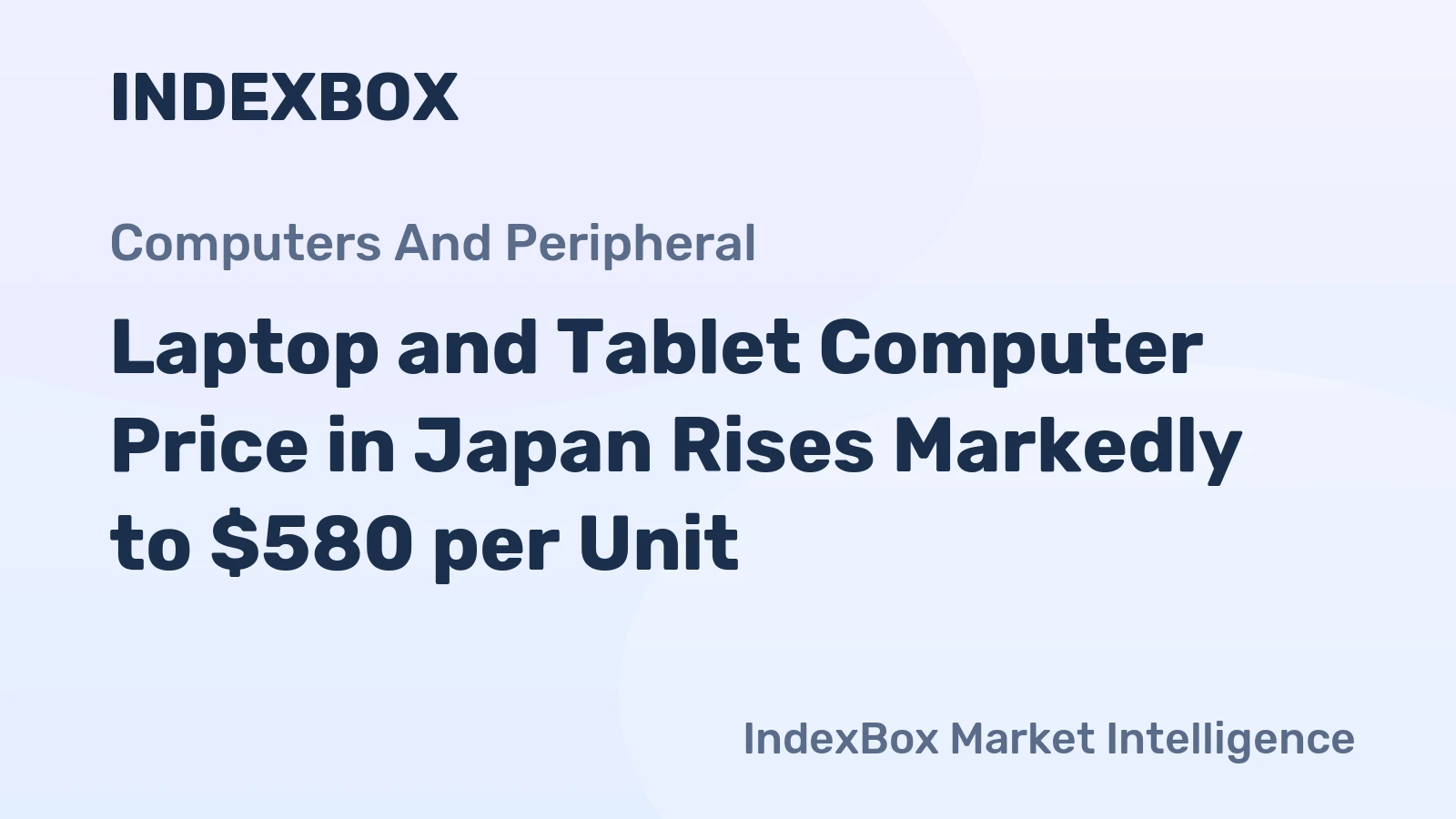 Laptop and Tablet Computer Price in Japan Rises Markedly to $580 per Unit