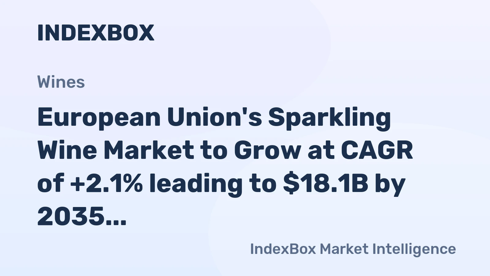 European Union's Sparkling Wine Market to Grow at CAGR of +2.1% leading to $18.1B by 2035