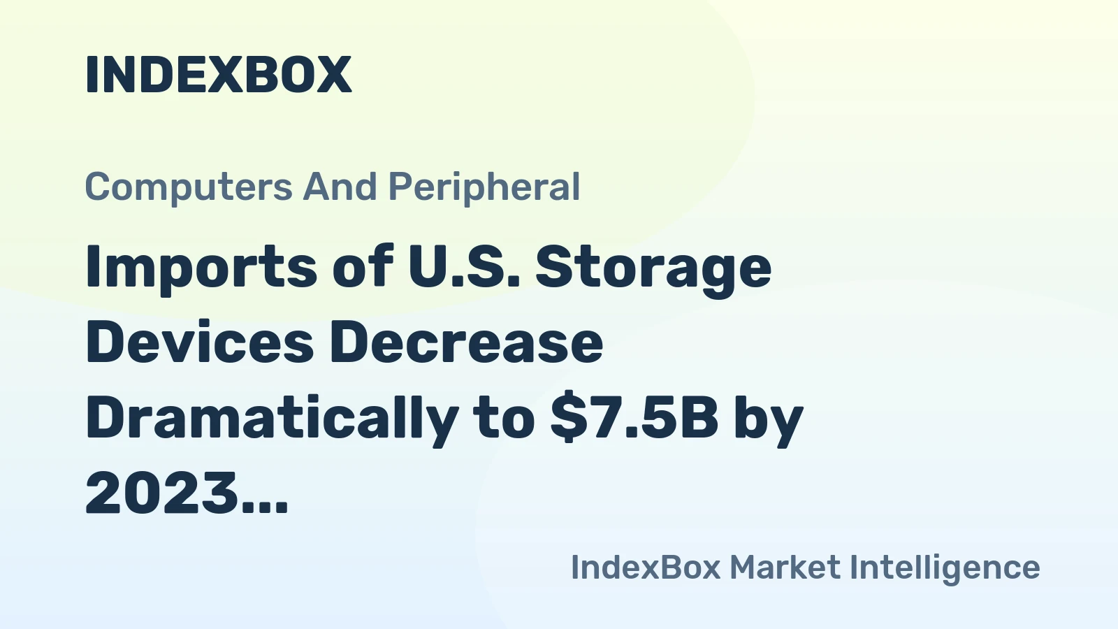 Imports of U.S. Storage Devices Decrease Dramatically to $7.5B by 2023