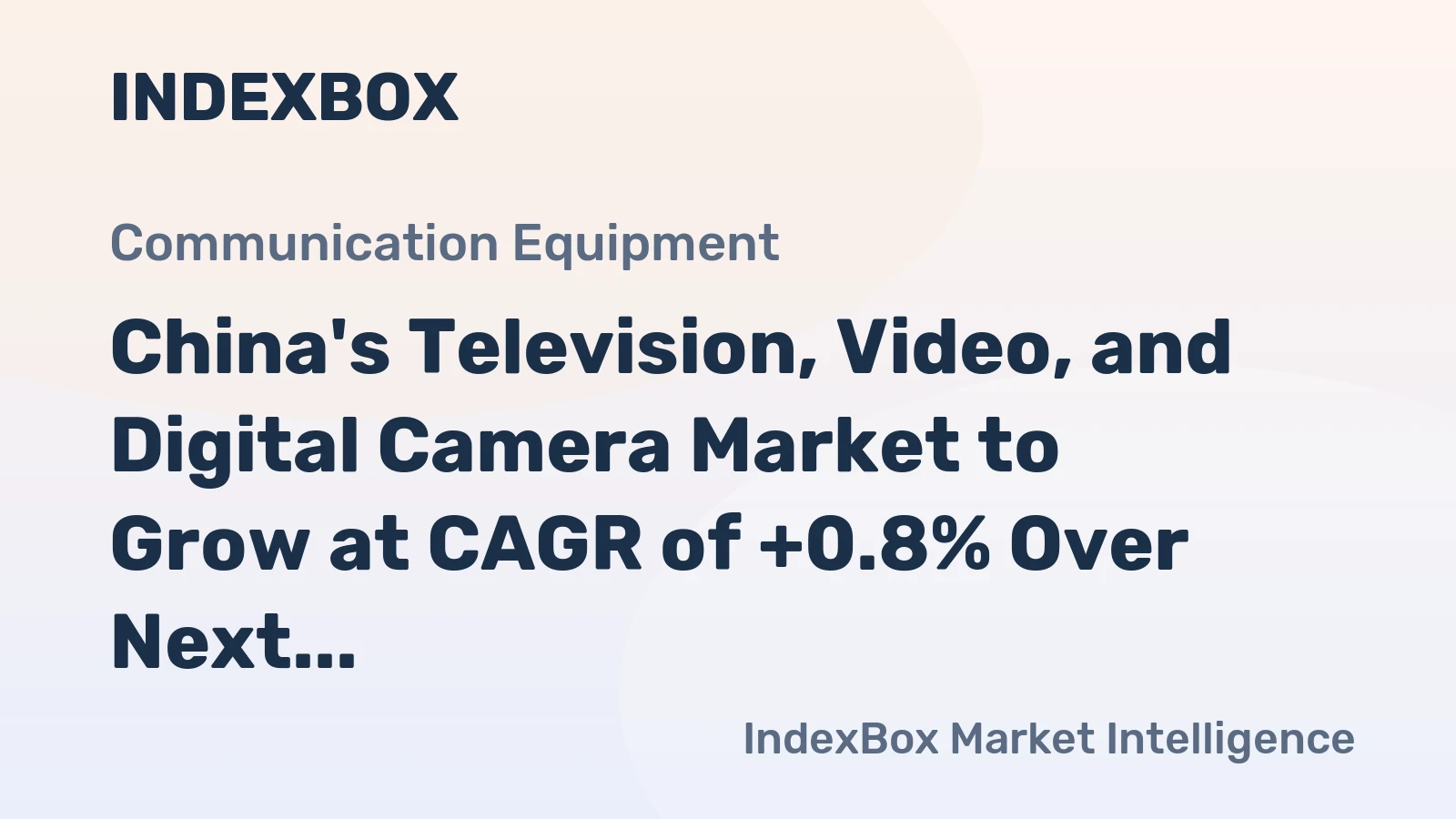 China's Television, Video, and Digital Camera Market to Grow at CAGR of +0.8% Over Next Decade
