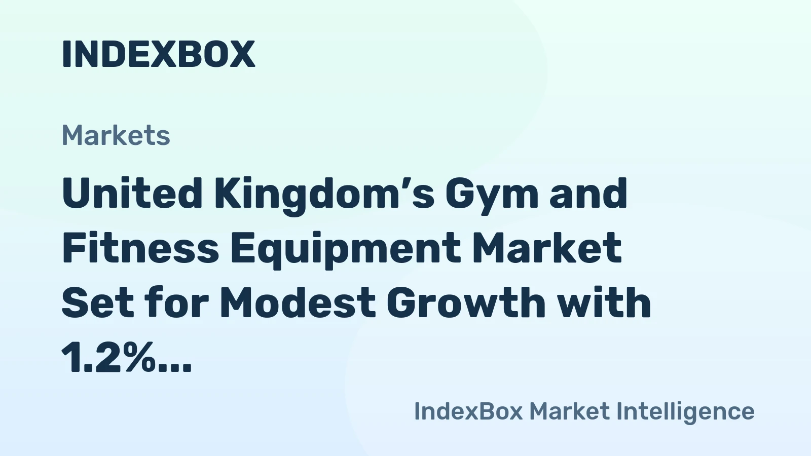 United Kingdom’s Gym and Fitness Equipment Market Set for Modest Growth with 1.2% CAGR in Value