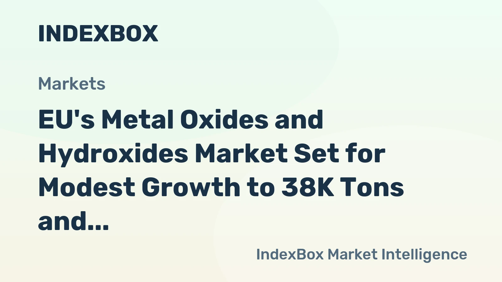 EU's Metal Oxides and Hydroxides Market Set for Modest Growth to 38K Tons and $592M