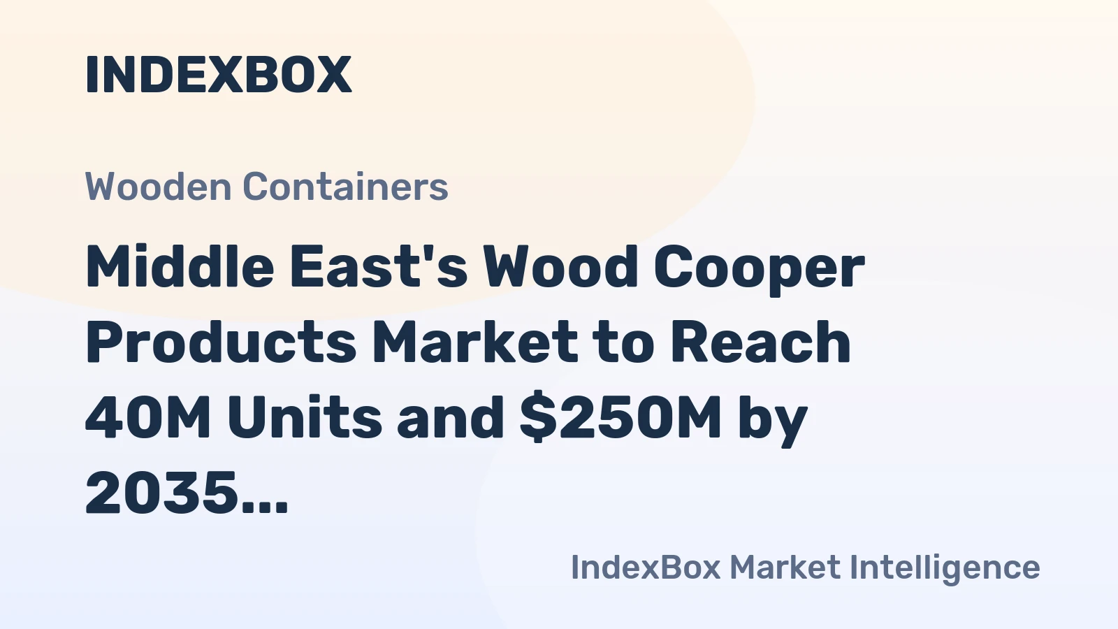 Middle East's Wood Cooper Products Market to Reach 40M Units and $250M by 2035