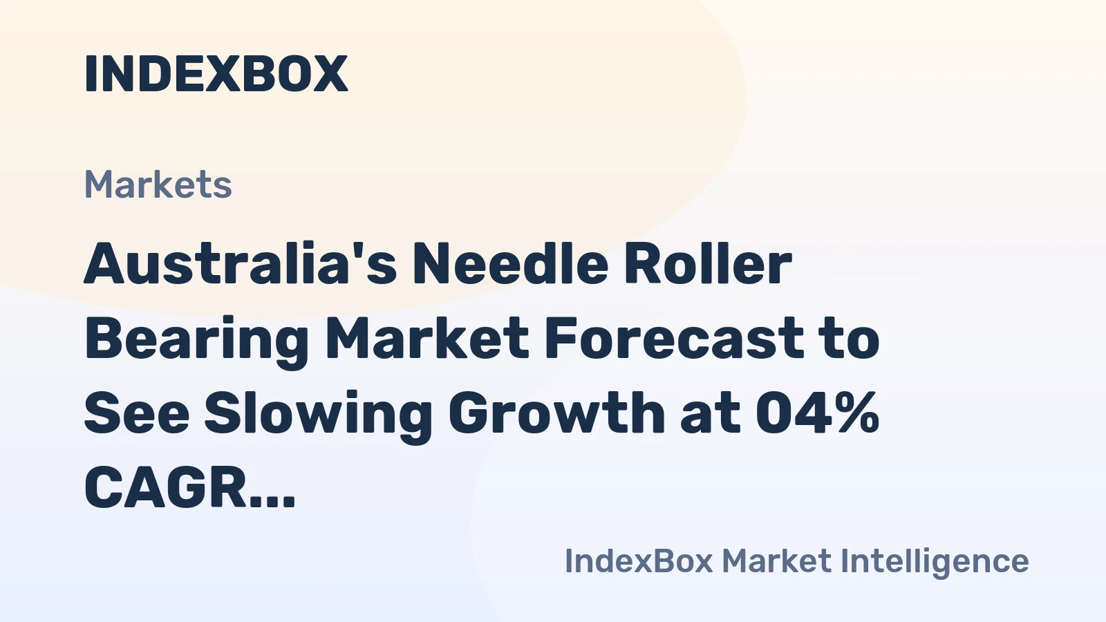 Australia's Needle Roller Bearing Market Forecast to See Slowing Growth at 04% CAGR Through 2035